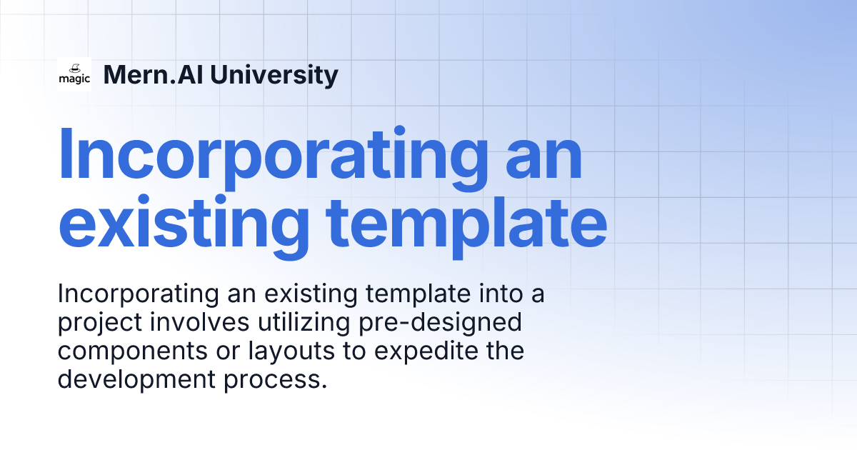 Incorporating an existing template | Mern.AI University Incorporating an existing template | Mern.AI University